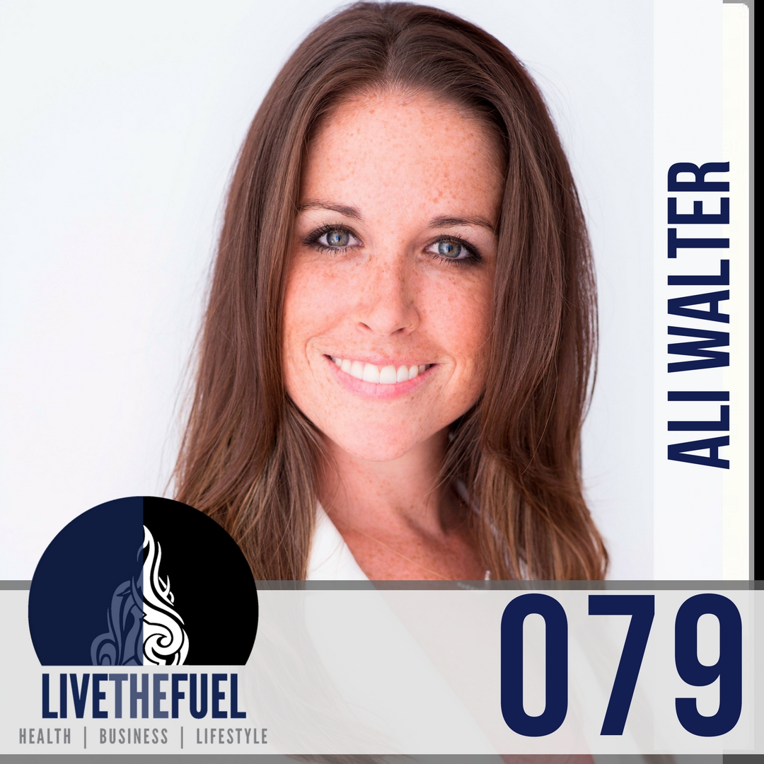 079: Your Holistic Business Oracle with Ali Walter - LIVETHEFUEL