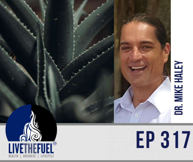 The Power of Aloe with Dr. Mike Haley - LIVETHEFUEL