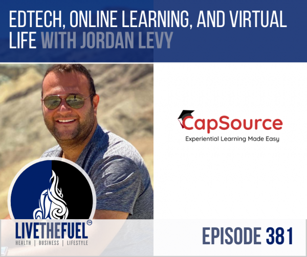 EdTech, Online Learning, and Virtual Life with Jordan Levy of CapSource ...