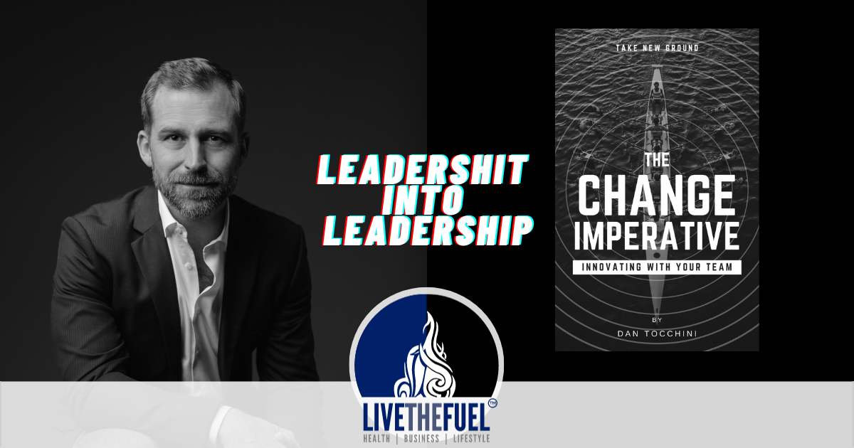 Leadershit Into Leadership with Adrian Koehler - LIVETHEFUEL