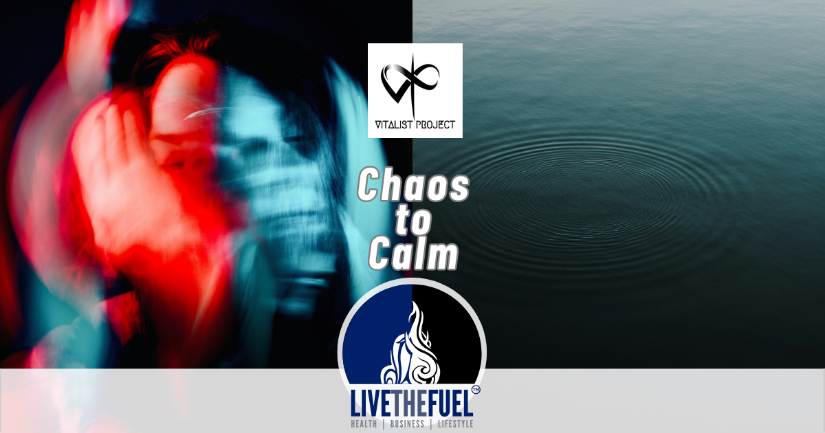Chaos to Calm with Vitalist Project - LIVETHEFUEL